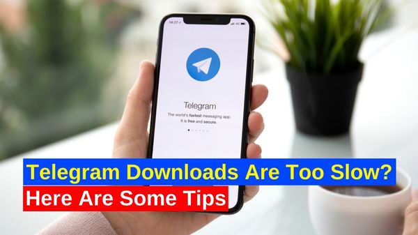 Telegram Downloads Are Too Slow? Here Are Some Tips To Increase Telegram Download Speeds ...